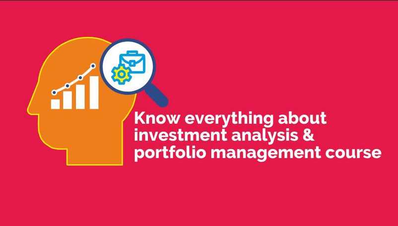 INVESTMENT PORTFOLIO COURSE KNOW EVERYTHING ABOUT INVESTMENT ANALYSIS 